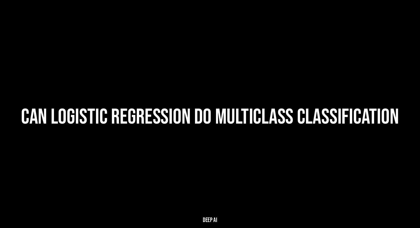 Can Logistic Regression Handle Multiclass Classification? - Deep AI ... Can Logistic Regression Handle Multiclass Classification? - Deep AI ...
